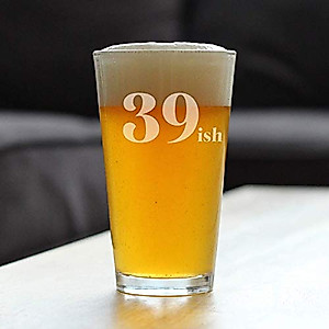 39ish - Funny 16 oz Pint Glass for Beer - 40th Birthday Gifts for Men or Women Turning 40 - Fun Bday Party Decor