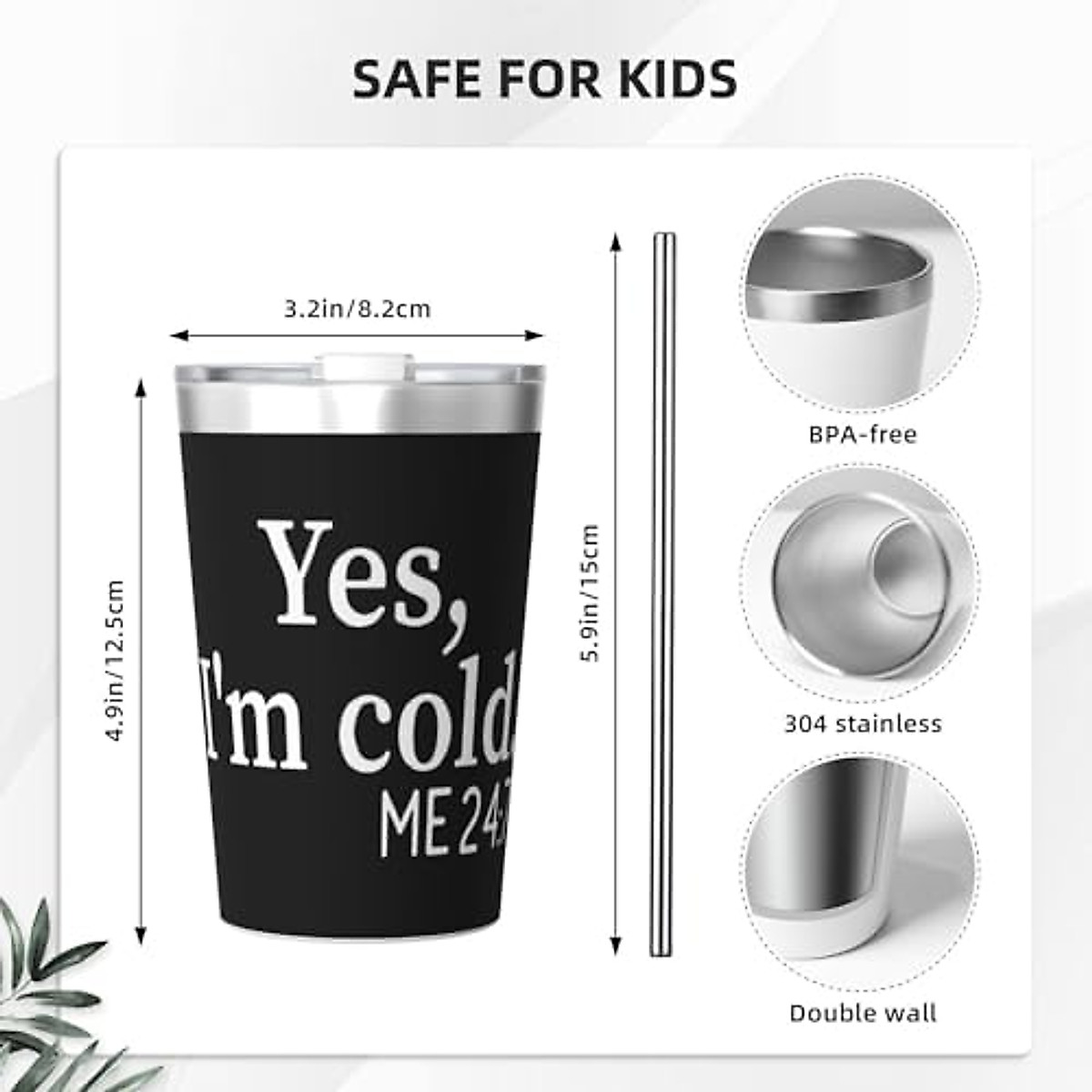Yes I'M Cold Insulated Stainless Steel Tumbler 12 Oz Thermos Come With Straw Leak-Proof Travel Mug Cup