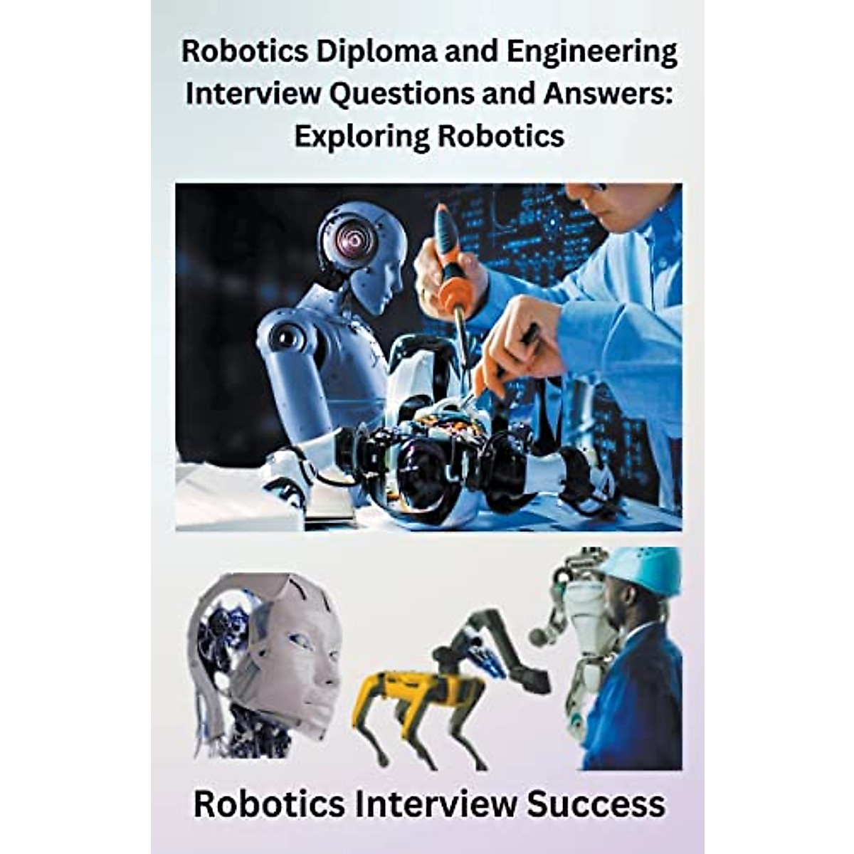 Robotics Diploma and Engineering Interview Questions and Answers: Exploring Robotics