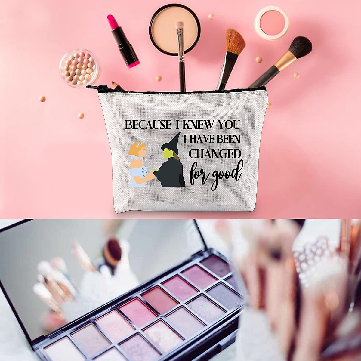 WCGXKO Musical Lover Gift for Best Friend Because I Knew You I Have Been Changed For Good Make Up Bag (Changed For Good)