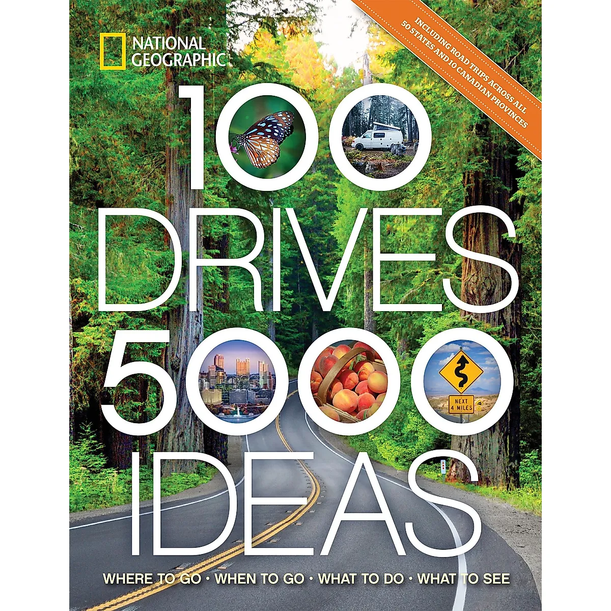 100 Drives, 5,000 Ideas: Where to Go, When to Go, What to Do, What to See