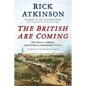The British Are Coming: The War for America, Lexington to Princeton, 1775-1777 (The Revolution Trilogy, 1)
