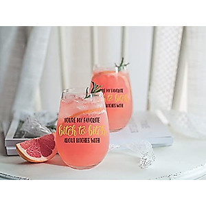 You're My Favorite Bitch To Bitch About Bitches With, Funny Wine Glasses Gifts for Women, Birthday Christmas Friendship Gifts for Coworker, Sister, Wife, BFF, Roommates, Bachelorette Party Gifts, 17oz