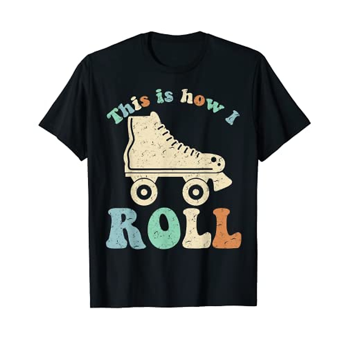 70's This Is How I Roll Vintage Retro Roller Skates Shirt T-Shirt