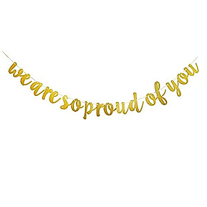 We are So Proud of You Gold Glitter Banner for Graduation Party Sign Decorations
