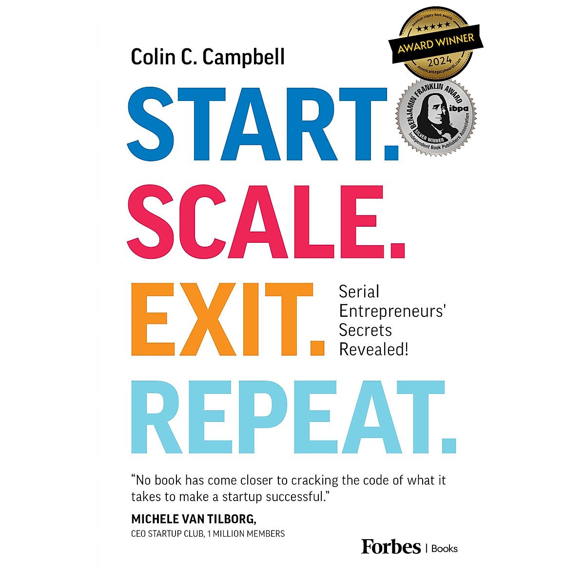 Start. Scale. Exit. Repeat.: Serial Entrepreneurs' Secrets Revealed!