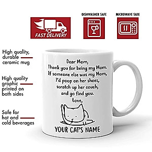 Personalized Cat Mom Coffee Mug, Custom Cat Name Gift Mug, Poop on Her Shoes, Scratch up Her Couch, Gift for Cat Mom, Cat Lovers, Christmas Birthday Presents Hilarious Gag Gifts