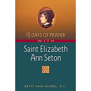 15 Days of Prayer With Saint Elizabeth Ann Seton