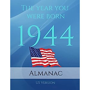 The Year You Were Born 1944 US Almanac: 1944 US Yearbook. A Book full of interesting facts and trivia over many topics including US Events, Adverts, Movies, Music and much more.