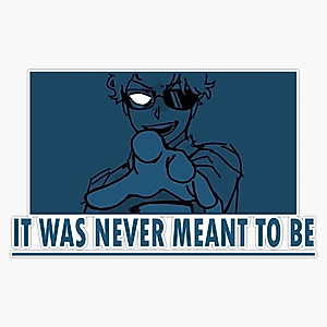 Dream Smp War Quote- It Was Never Meant To Be Bumper Sticker Vinyl Decal 5 inches