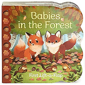 Babies in the Forest- A Lift-a-Flap Board Book for Babies and Toddlers, Ages 1-4 (Chunky Lift-A-Flap Board Book)