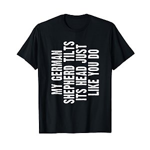 German Shepherd Gift Tilt Head Dog Cute Funny Alsatian T-Shirt