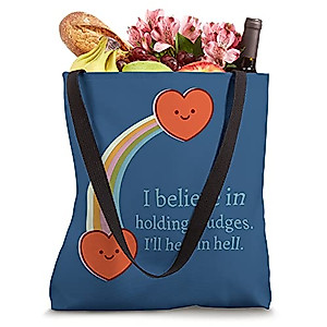 I Believe in Holding Grudges I'll Heal in Hell Hears Rainbow Tote Bag