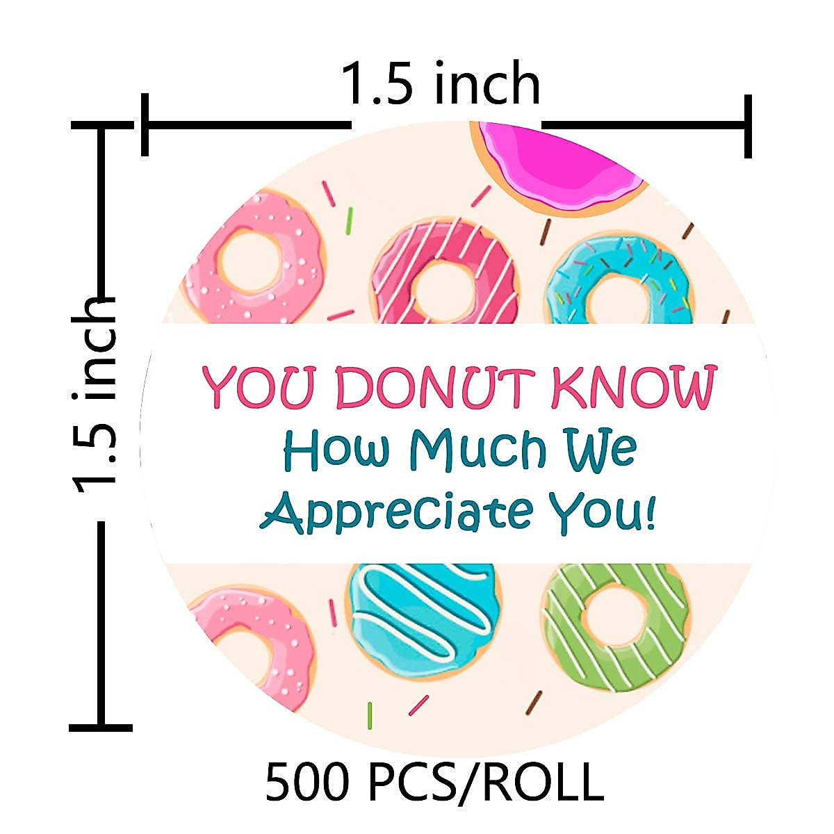 Donut Know How Much We Appreciate You Stickers,Donut Appreciation Stickers,1.5 Inch Teacher,Staff,or Employee Appreciation Thank You Sticker,Great for Envelope Seals and Gift Bags