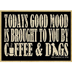 SJT ENTERPRISES, INC. Today's Good Mood is Brought to You by Coffee & Dogs - Wood Fridge Kitchen Magnet - Made in USA - Measures 2.5" x 3.5" (SJT00169)
