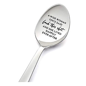 Funny Inspirational Gifts Spoon for Women Christmas Graduation Gift for Daughter Sister A Wise Woman Once Said Spoon for Wife Friend Engraved Stainless Steel Dessert Spoons