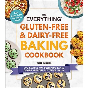 The Everything Gluten-Free & Dairy-Free Baking Cookbook: 200 Recipes for Delicious Baked Goods Without Gluten or Dairy (Everything® Series)