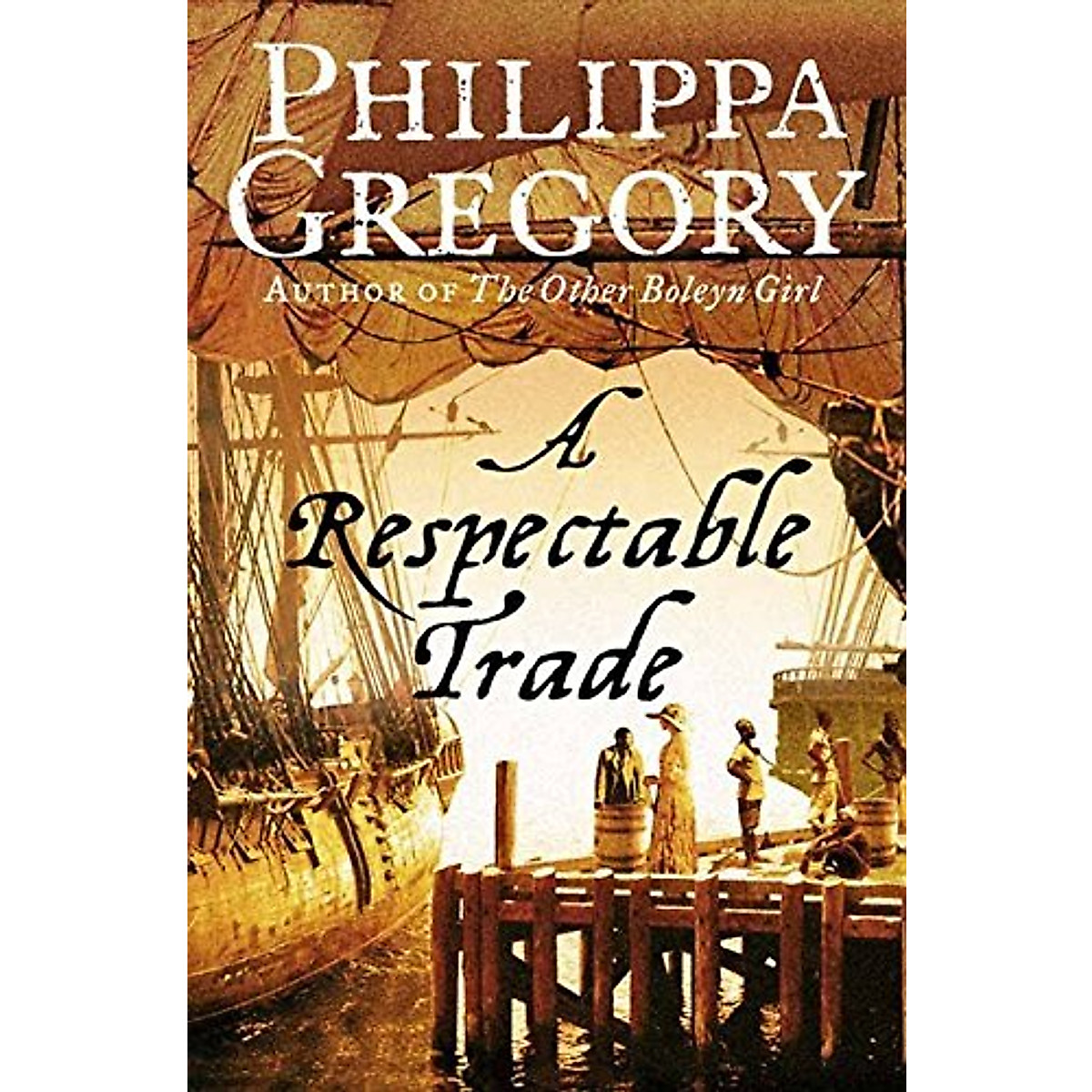 A Respectable Trade by Gregory, Philippa (2006) Paperback