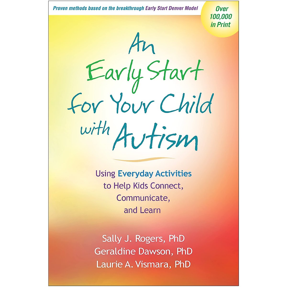 An Early Start for Your Child with Autism: Using Everyday Activities to Help Kids Connect, Communicate, and Learn