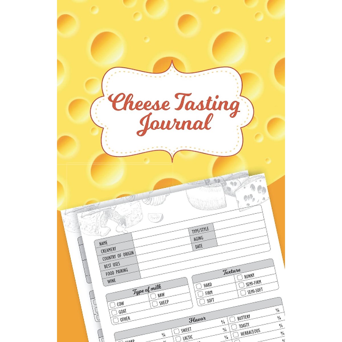 Cheese Tasting Journal: Cheese Log Book 6"x9" (120 Pages): A Cheese Lover's Tracker Notebook with Checklists , Reviews & Ratings