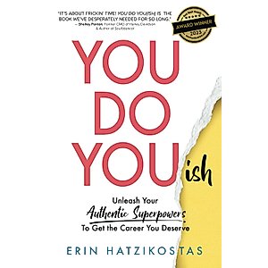 You Do You(ish): Unleash Your Authentic Superpowers to Get the Career You Deserve