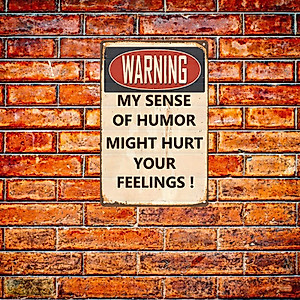 Funny Sarcastic Metal Signs For Garage Man Cave Bar Personalized Signs Home Sign Wall Decor Cool Stuff For Men Warning My Sense Of Humor Might Hurt Your Feelings