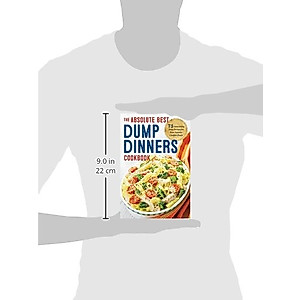 Dump Dinners: The Absolute Best Dump Dinners Cookbook with 75 Amazingly Easy Recipes