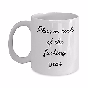 Best Pharmacy Technician Mug Funny Appreciation Mug for Coworkers Gag Swearing Mug for Adults Novelty Tea Cup