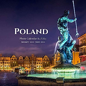 Poland Photo Calendar January 2021 - June 2022: 18 Monthly Mini 8.5 X 8.5 Picture Book| Cute 2020-2021 Year Blank At A Glance Colorful Desk Page ... Country Nature Art Landscape Theme