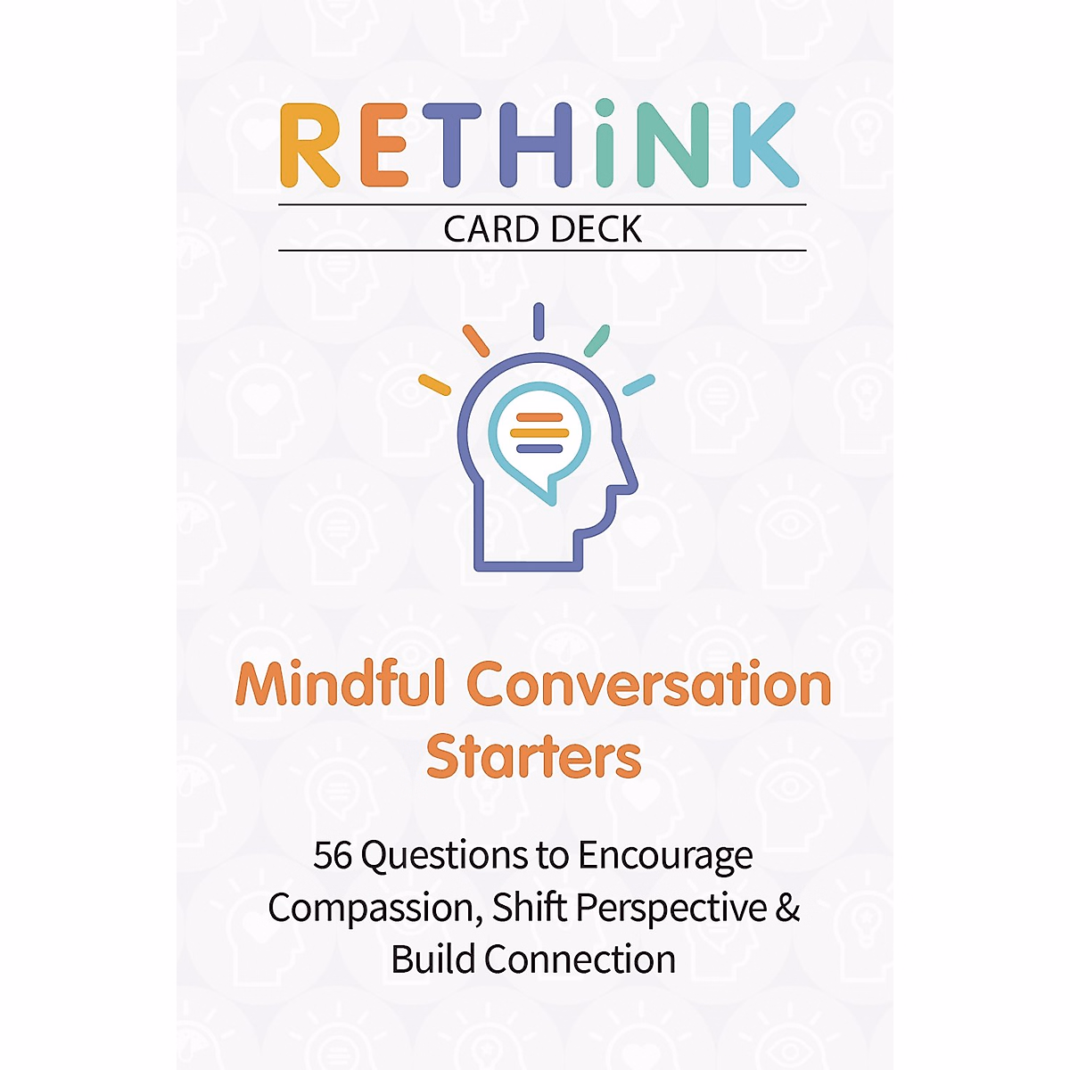RETHiNK Card Deck Mindful Conversation Starters: 56 Questions to Encourage Compassion, Shift Perspective & Build Connection