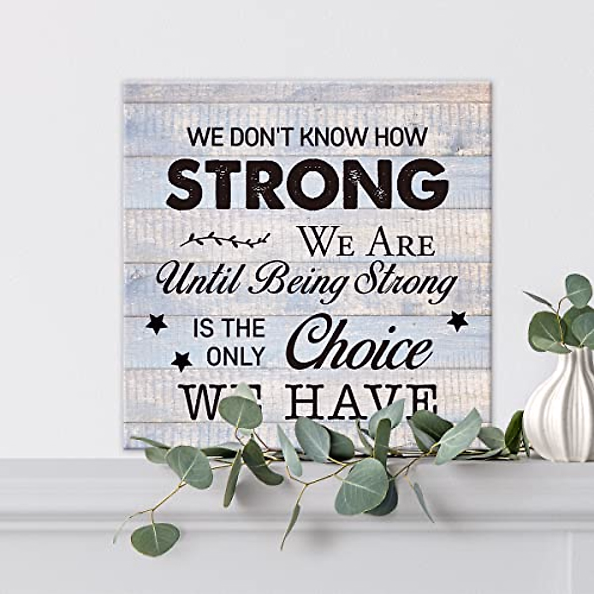 Lameila Inspirational Sign Wall Art Prints Canvas Painting Rustic We Don't Know How Strong We Are Positive Print Country Home Decor 8" x 8"