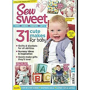 SEW SWEET MAGAZINE, 31 CUTE MAKES FOR BABY FULL SIZE TEMPLATES INCLUDED.