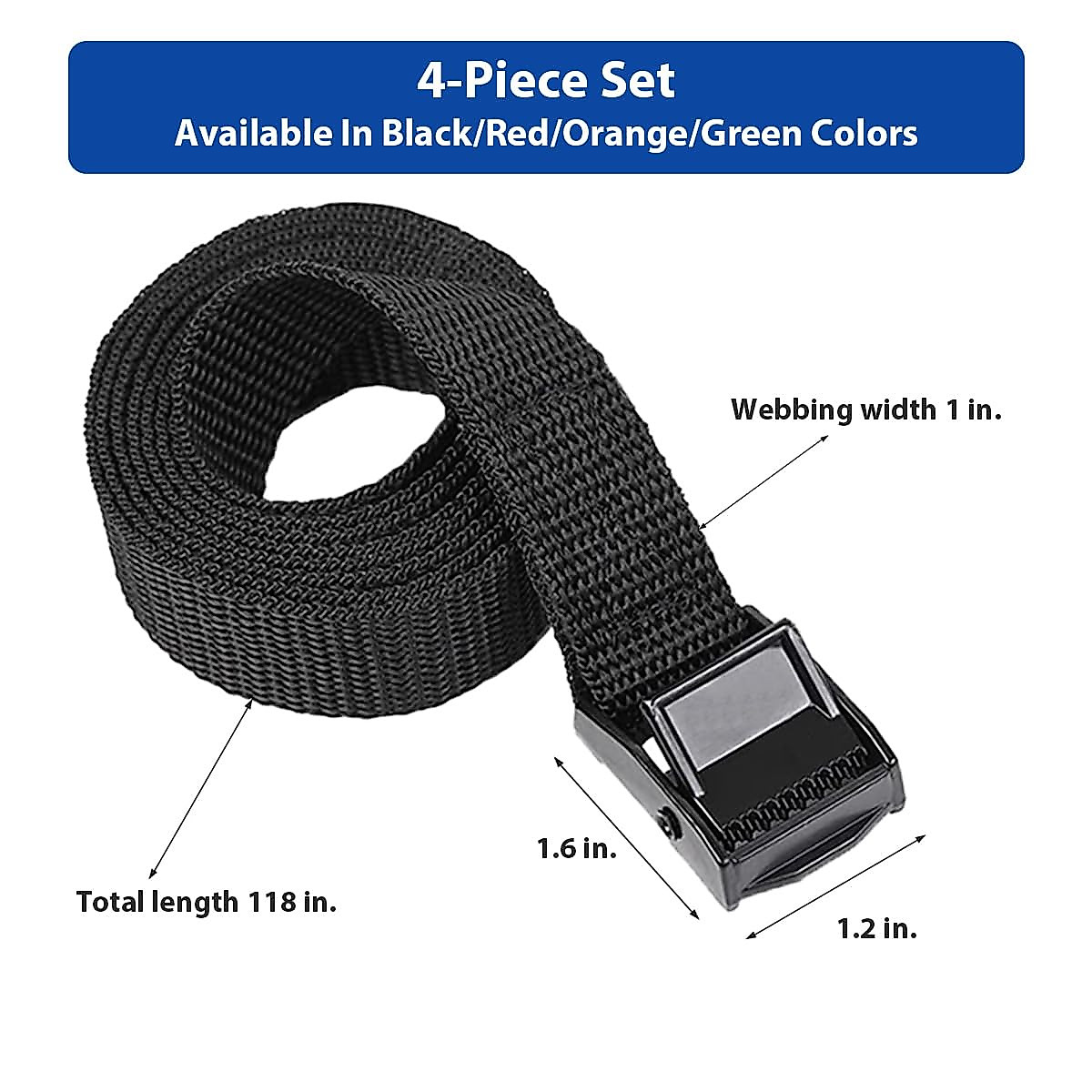 Senzkon Lashing Strap Tie Down Straps 4 Pack 118'' x 0.98'' Load Capacity 350lbs, Quick-Adjust Heavy Duty Tensioning Belts for Securing Goods or Luggage on Trucks,Kayaks,Motorbikes (118''- 4Pack)