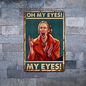 Dectinsign Metal Tin Signs Signs Wall Decor Oh My Eyes My Eyes Phoebe Buffay Friend White