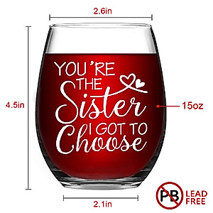 Modwnfy Sister Gift - You’re The Sister I Got To Choose Stemless Wine Glass 15 Oz, Sister Wine Glass for Women Girl Friend Soul Sister BFF, Gift Idea for Birthday Galentines Day Christmas