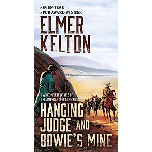 Hanging Judge and Bowie's Mine: Two Complete Novels of the American West