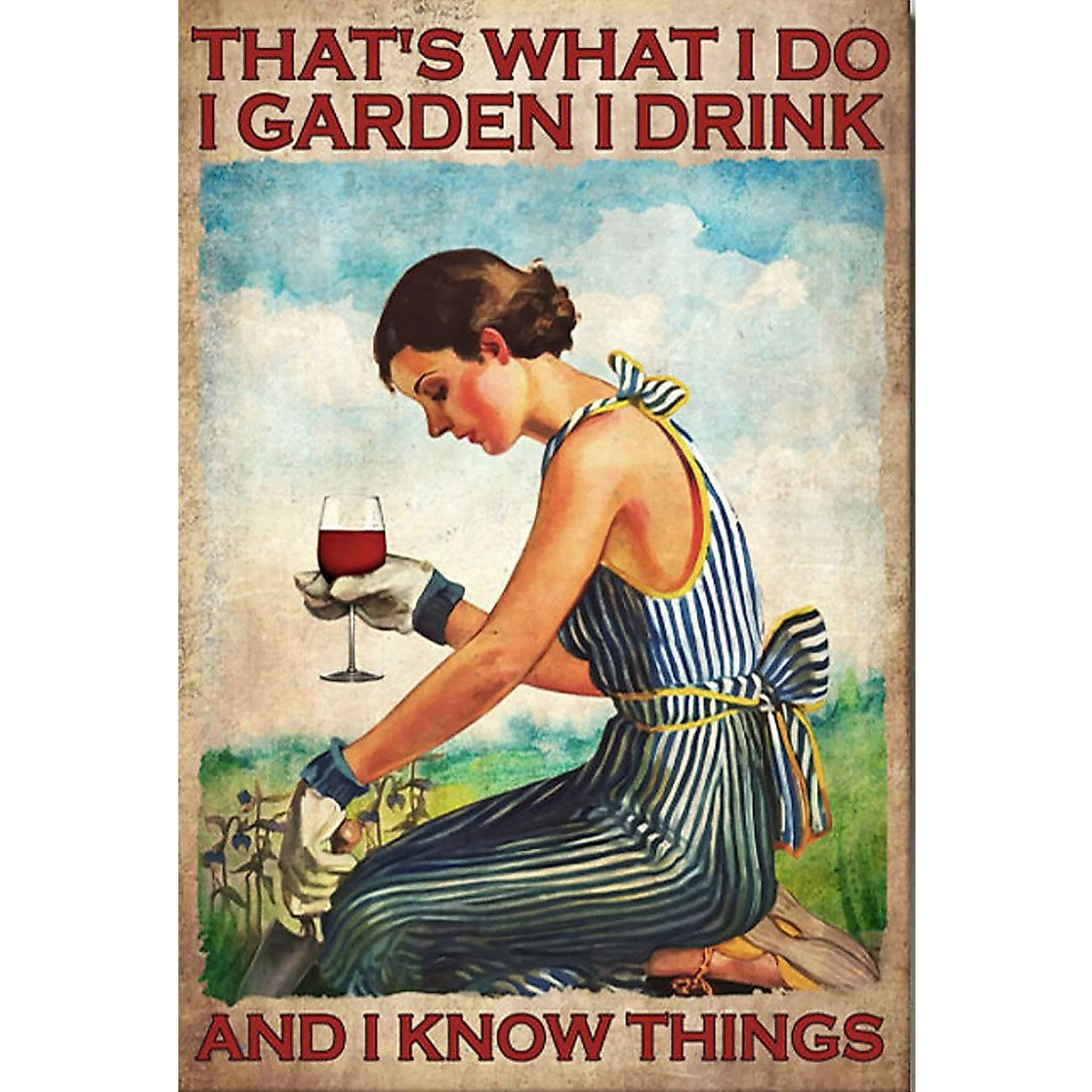 Metal Vintage Tin Sign Funny Garden and Wine Lady Canvas That's What I Do I Garden I Drink and I Know Things Funny Retro Wall Art Sign 8X 12inch