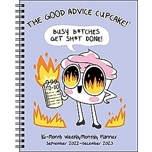 The Good Advice Cupcake 16-Month 2022-2023 Monthly/Weekly Planner Calendar: Busy B*tches Get Sh*t Done!