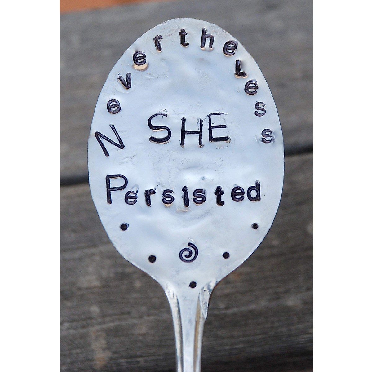 Nevertheless She Persisted GARDEN MARKER stamped spoon for flower pots, herbs and plants