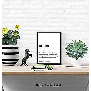 Mother Definition Typography Wall Art, Home Decor - Poster, Print for Mom - Unique Room Decorations - Bedroom, Family Room - Inspirational Gift for Mothers Day, Women, Woman, Moms, 8x10 UNFRAMED Photo