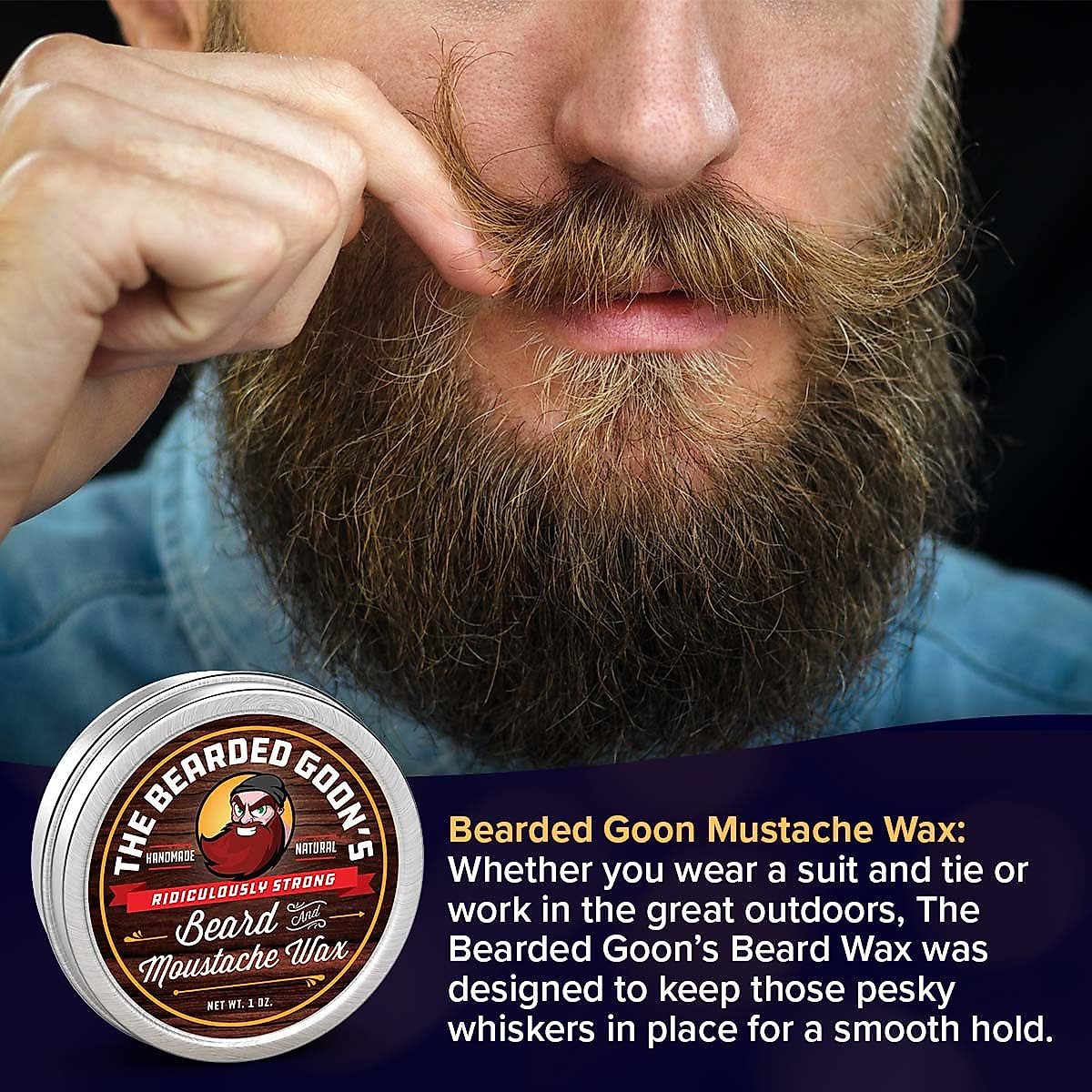 The Bearded Goon Ridiculously Strong Mustache and Beard Wax for Men | All Day Style Control to Tame Facial Hair | All Natural Handlebar Moustache Wax - 1oz (30ml)
