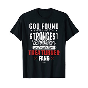 God Found The Strongest Woman Trea Turner T-Shirt