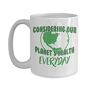 Environmentalist Mug- Our Planet's Health - Large Environment Coffee Cup - Birthday Anniversary Christmas Gift Stocking Stuffer - Environmentalist Husband Wife Boyfriend Girlfriend Co-worker Men Women
