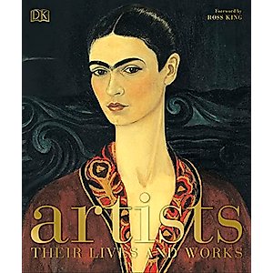 Artists: Their Lives and Works (DK History Changers)