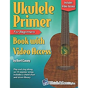 Ukulele Primer Book for Beginners: with Online Video Access
