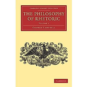 The Philosophy of Rhetoric: Volume 1 (Cambridge Library Collection - Philosophy)