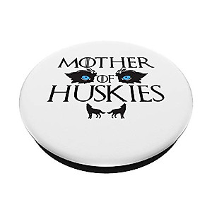 Mother of Huskies - Siberian Husky Mom PopSockets PopGrip: Swappable Grip for Phones & Tablets