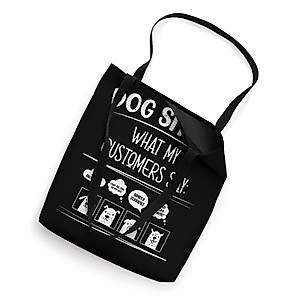 Dog Sitter What My Costumers Say for a Dog Sitter Tote Bag