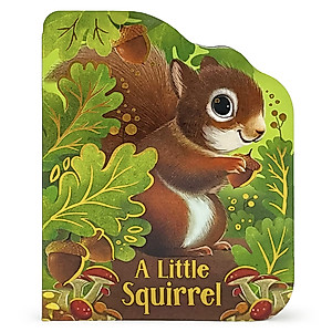 A Little Squirrel - An Animal-Shaped Children's Board Book, Ages 1-5