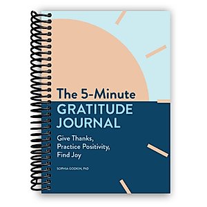 The 5-Minute Gratitude Journal: Give Thanks, Practice Positivity, Find Joy